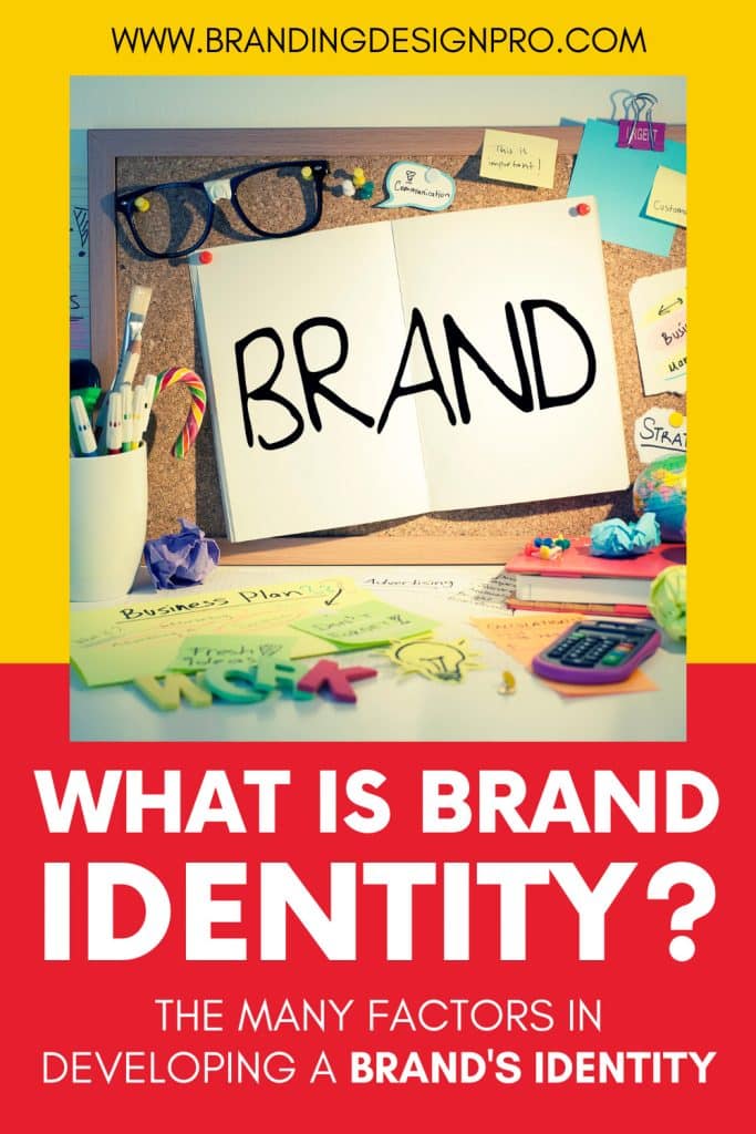 What Is Brand Identity? Thoughts on Developing a Brand Identity