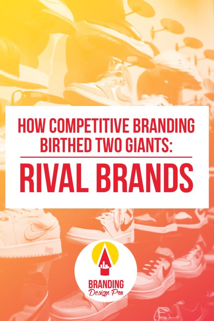 How Competitive Branding Birthed Two Giants: Rival Brands